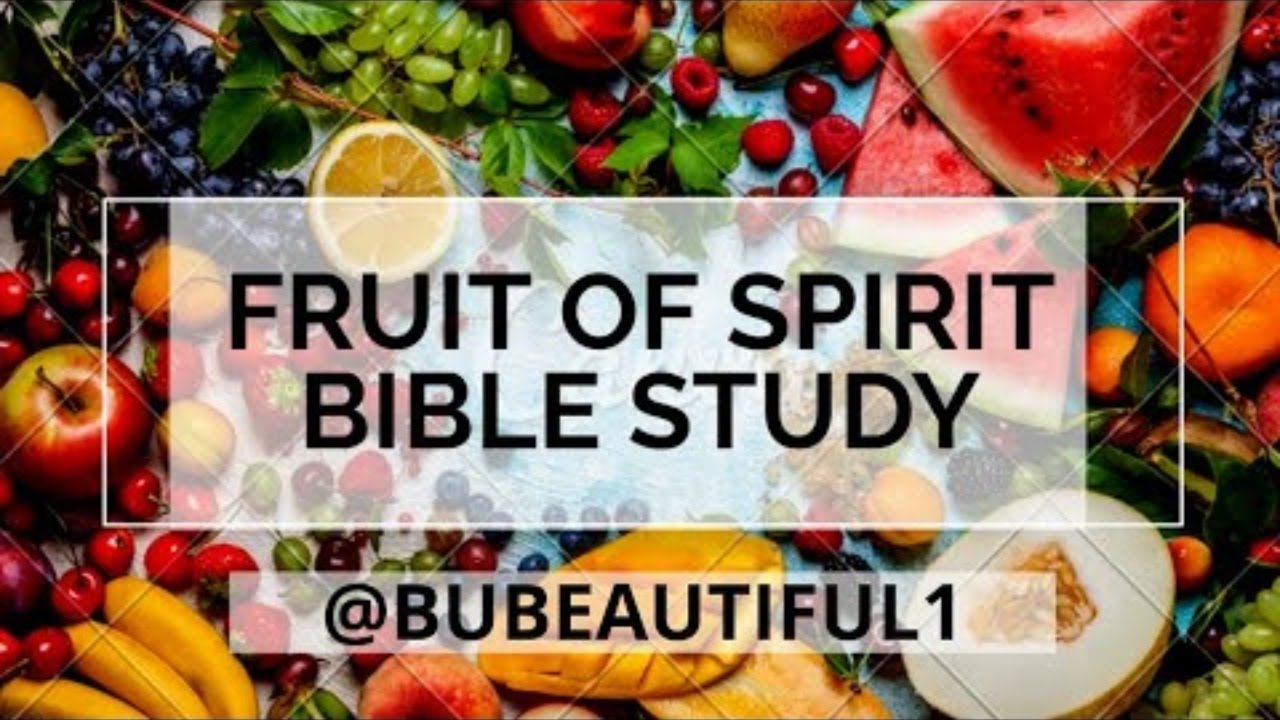 BIBLE STUDY || THE FRUIT OF THE SPIRIT || WEEK 1 DAY 2 - YouTube