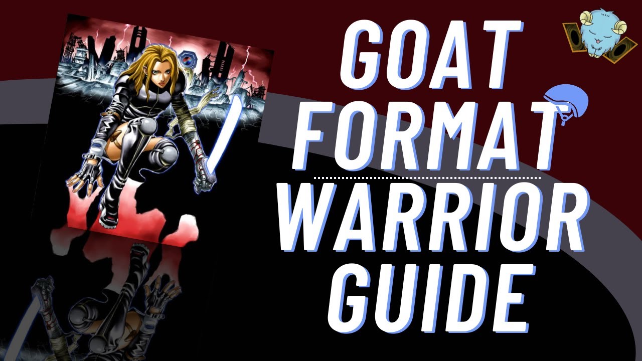 Warrior Domination: Ultimate Goat Format Deck Guide - YouTube