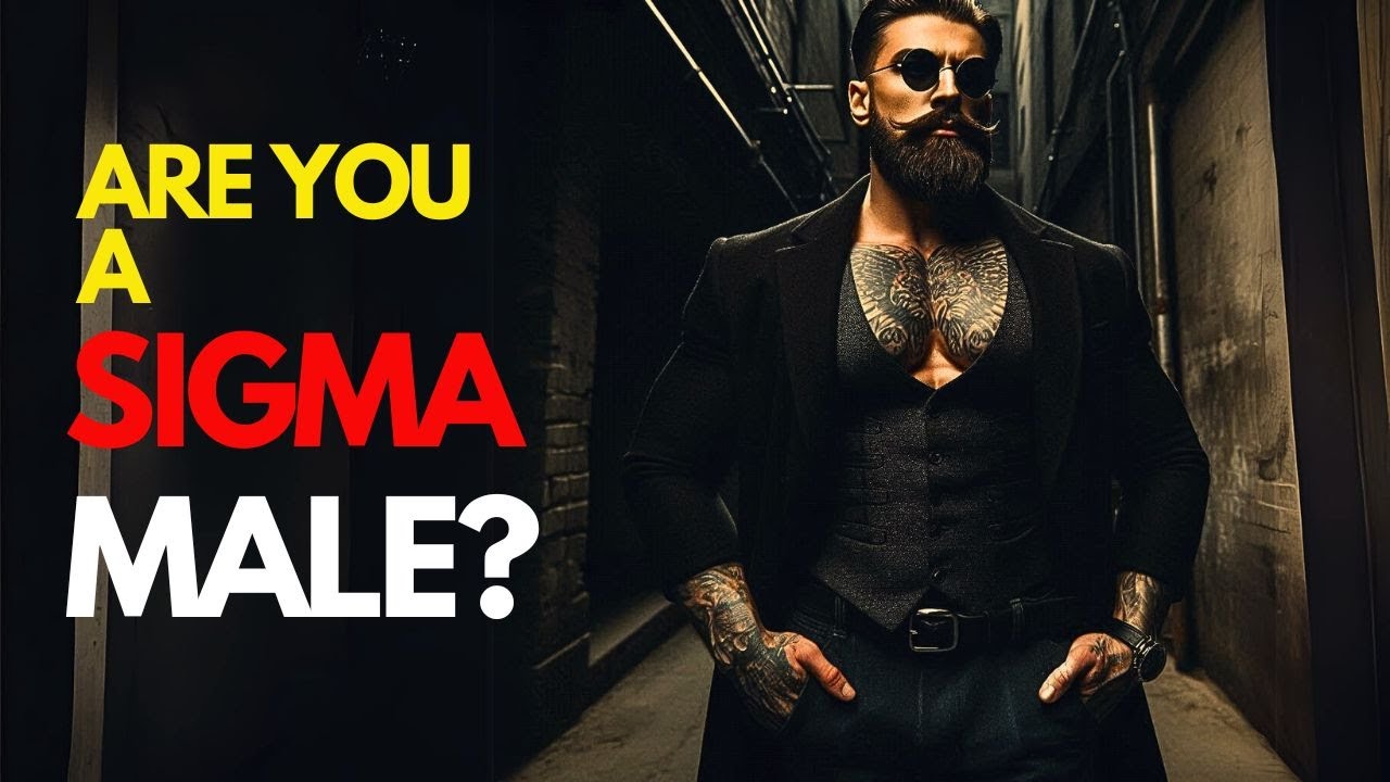 8 Unmistakable Signs You're A Sigma Male - YouTube