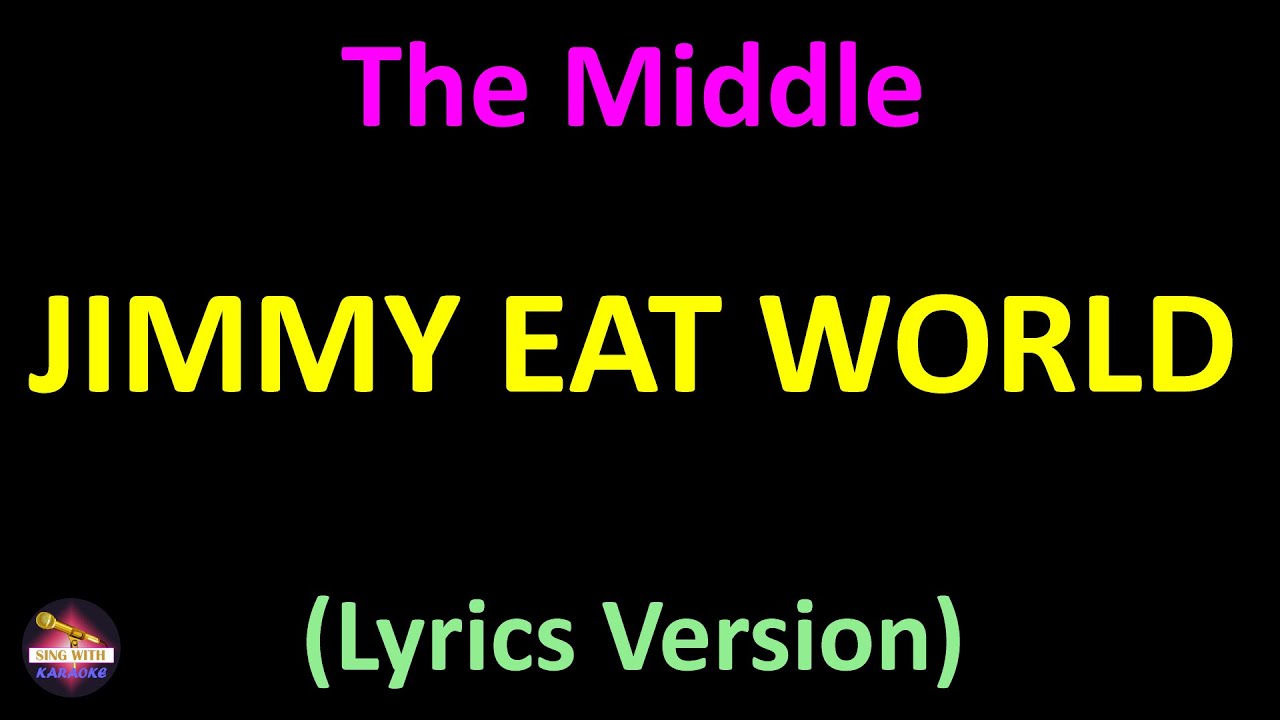 Jimmy Eat World - The Middle (Lyrics version) - YouTube