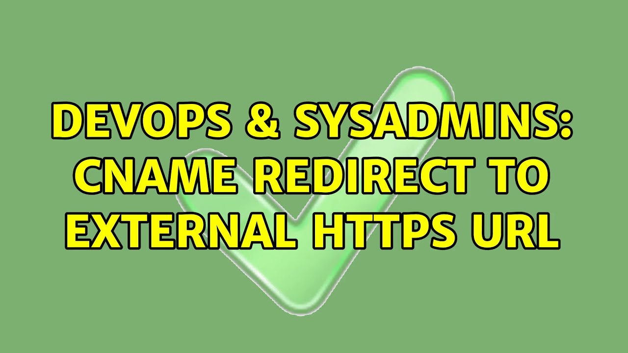Devops And Sysadmins Cname Redirect To External Url Youtube 6207