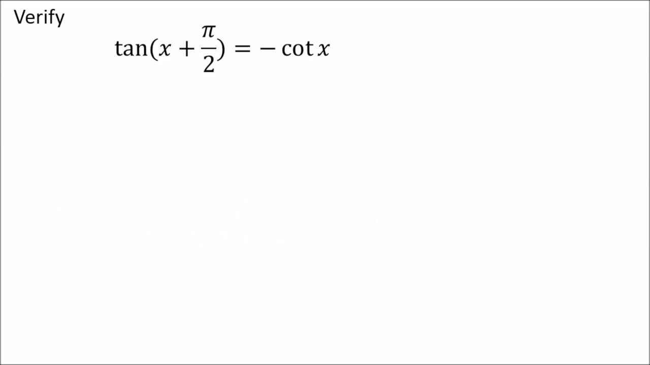 Verify Tan x pi 2 cot x YouTube