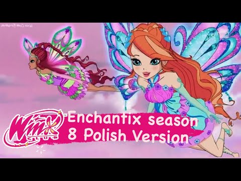 ♪ Winx Club - Enchantix sezon 8 | Po Polsku | Polish Version | HD ♪