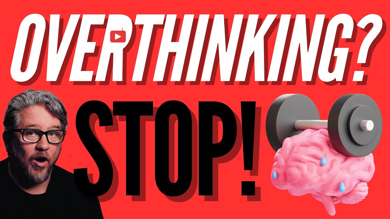 Simple Strategies To Overcome Overthinking - YouTube