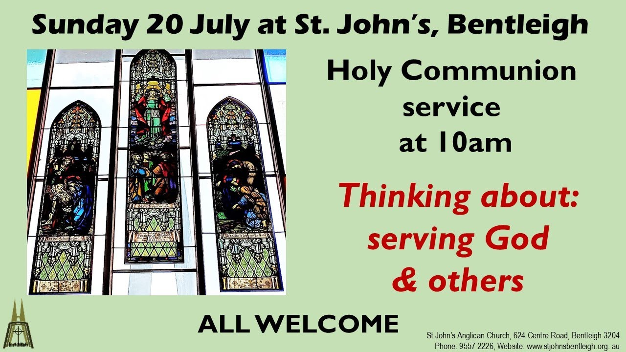 St. John's Anglican Church, Holy Communion Service, 20 July, 10am ...