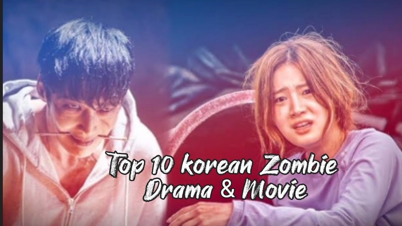 Top 10 korean Zombie Drama & movie #kdrama #subscribe #zombie - YouTube