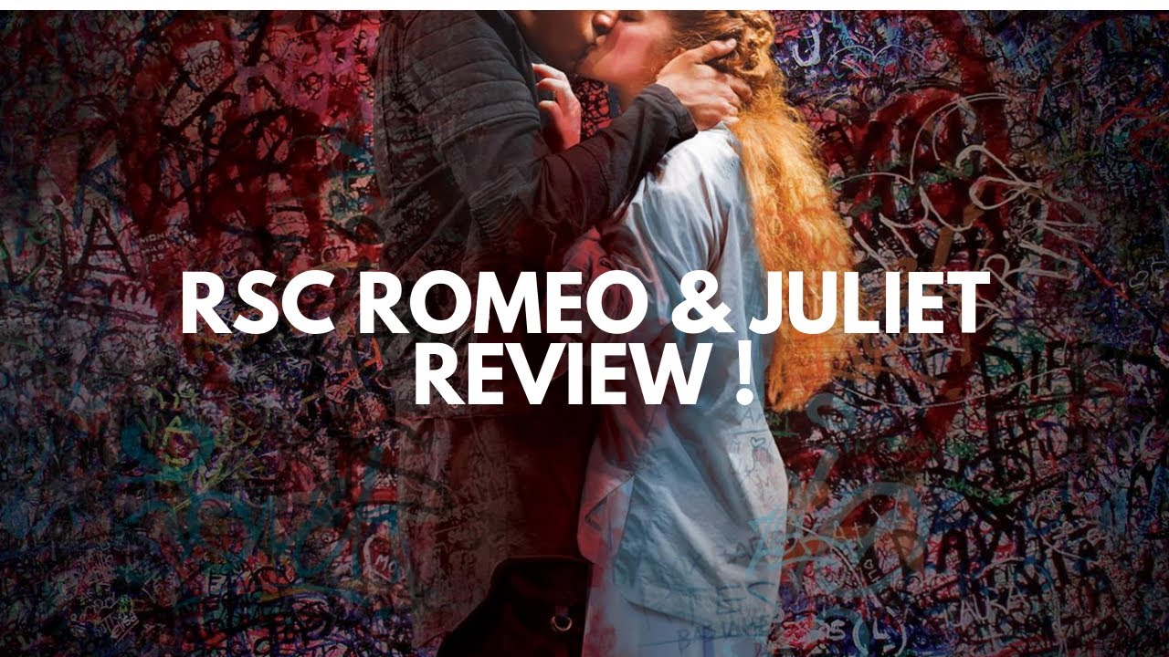 RSC Romeo & Juliet Review - YouTube