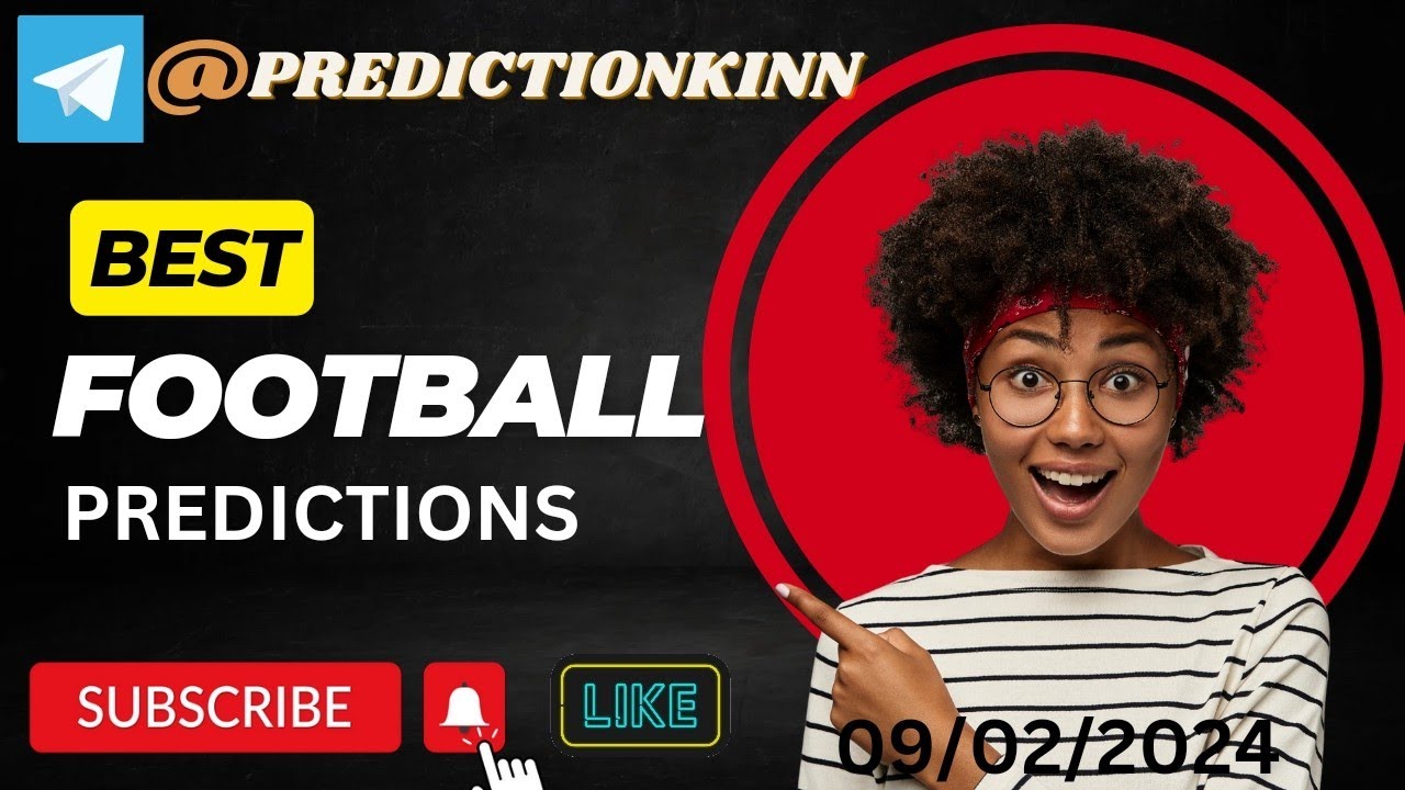 BIG ODD FOOTBALL PREDICTIONS TODAY 09/02/2024 SOCCER PREDICTIONS ...