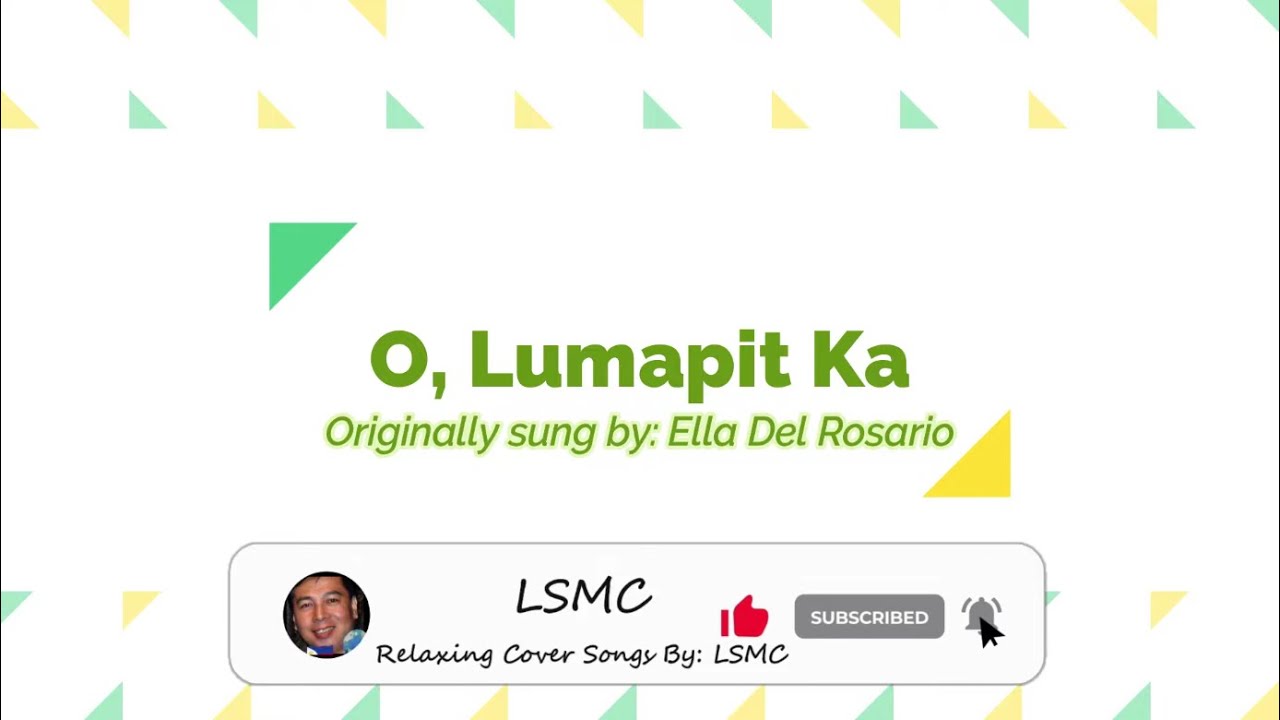 O, Lumapit Ka - Ella Del Rosario (Cover by LSMC) - YouTube