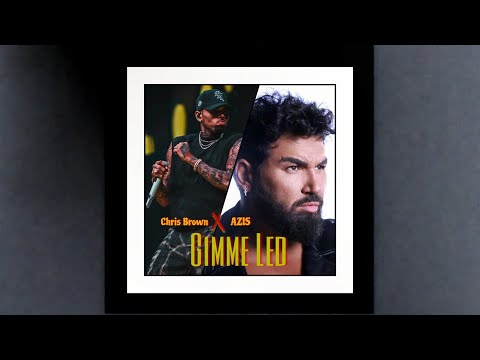 AZIS x CHRIS BROWN - GIMME LED | REMIX