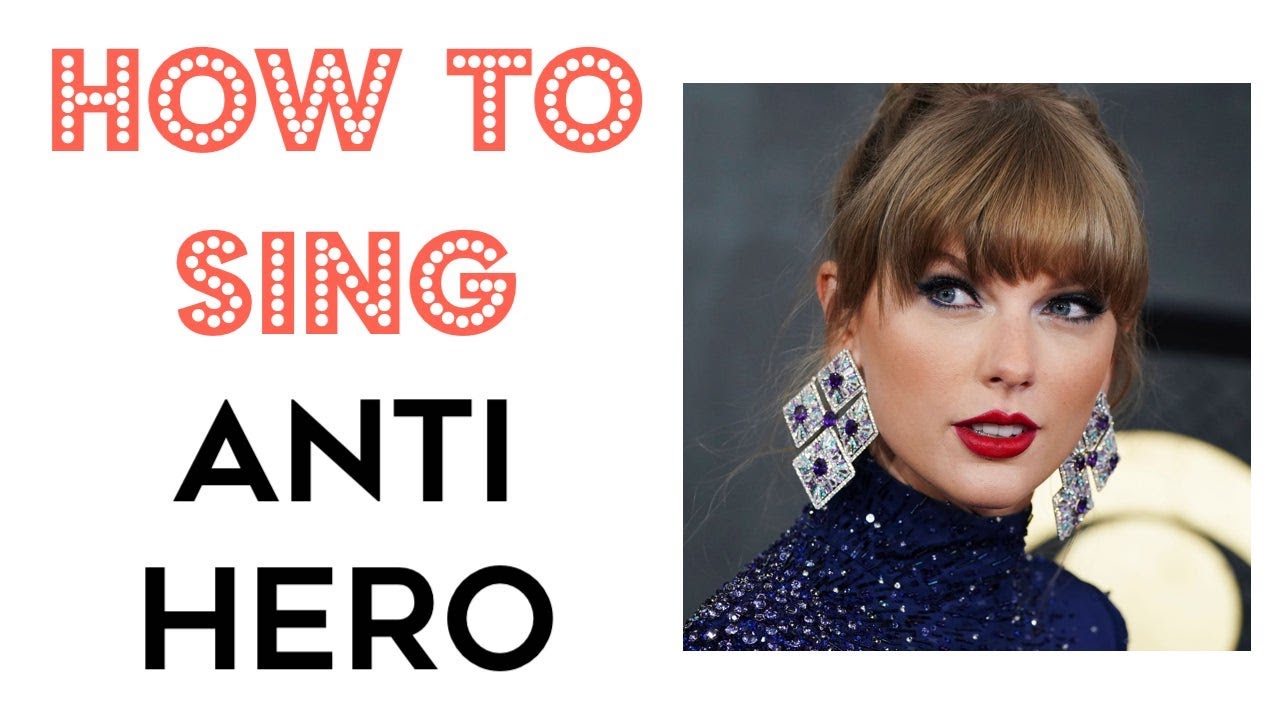 How to Sing Anti Hero by Taylor Swift - YouTube