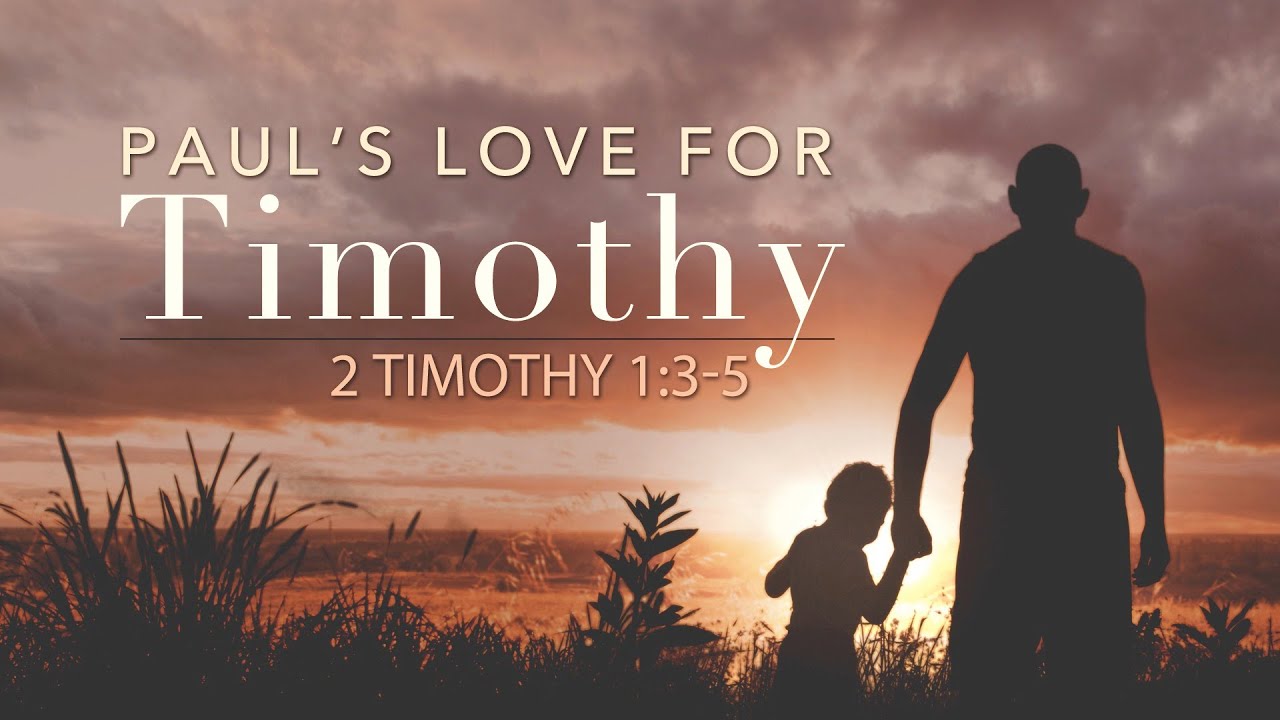Paul s Love For Timothy 2 Timothy 1 3 5 YouTube