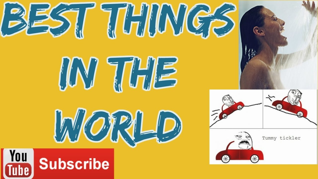 The Best Things In The World - YouTube