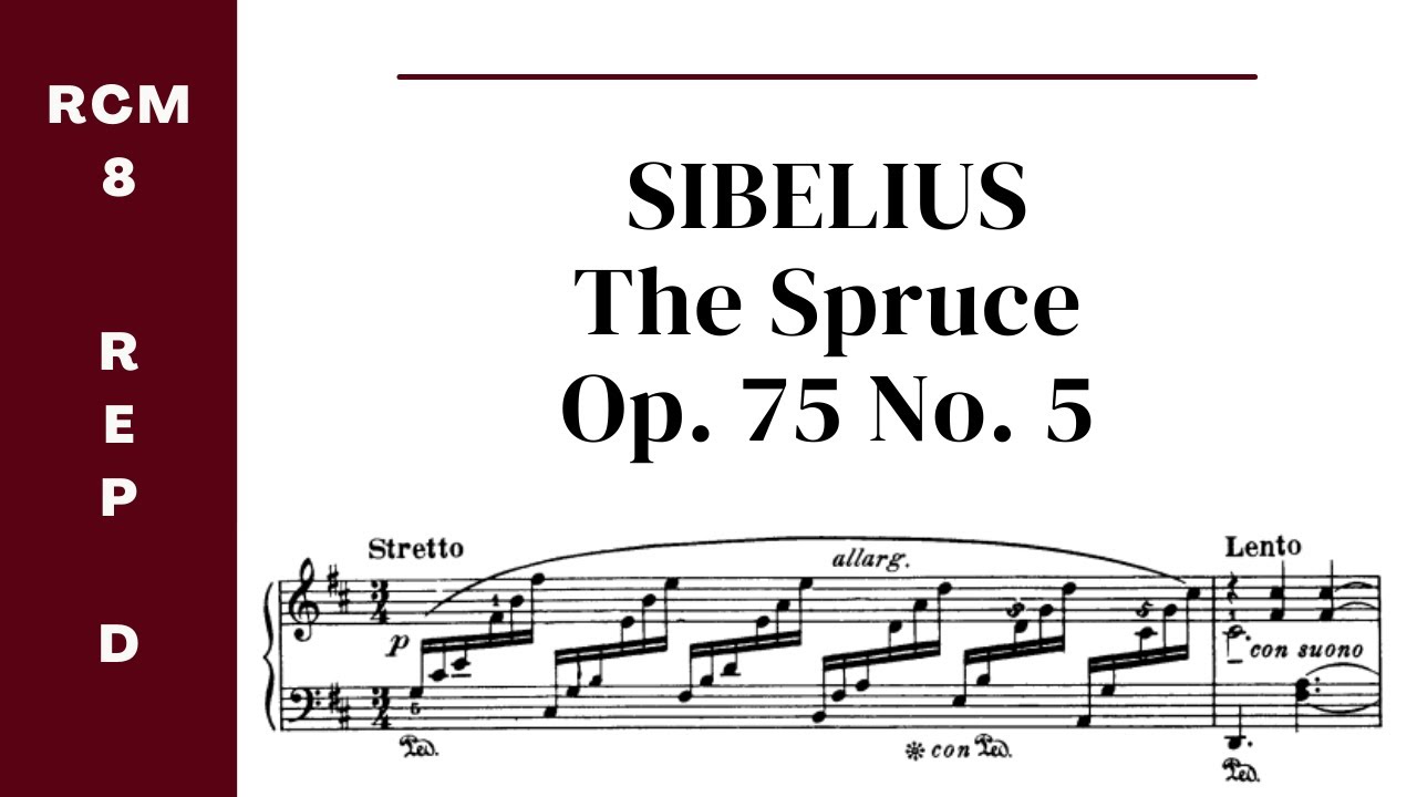 Sibelius: The Spruce, Op. 75 No. 5 (RCM Level 8 Repertoire List D ...
