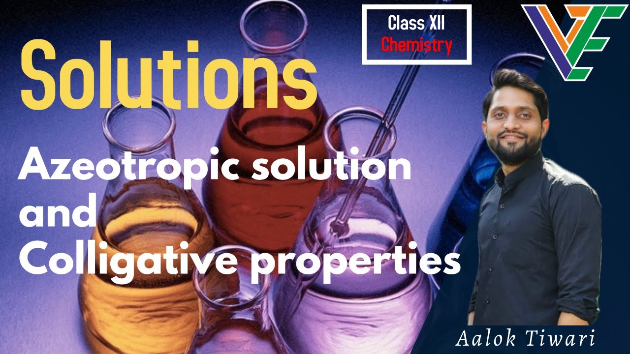 6 Azeotropic solution and colligative properties - YouTube