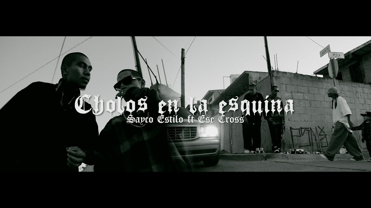 Cholos En La Esquina Sayco Estilo Ft Ese Cross Video Oficial - YouTube