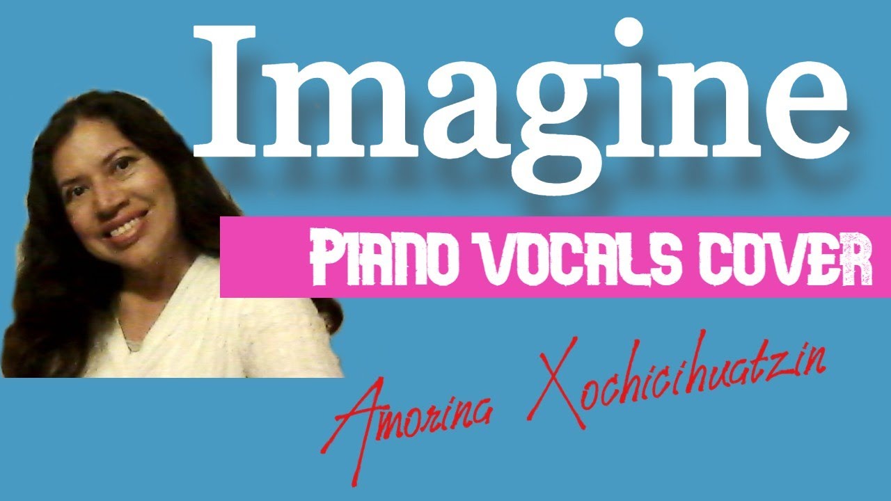 Imagine. Piano vocals cover. - YouTube