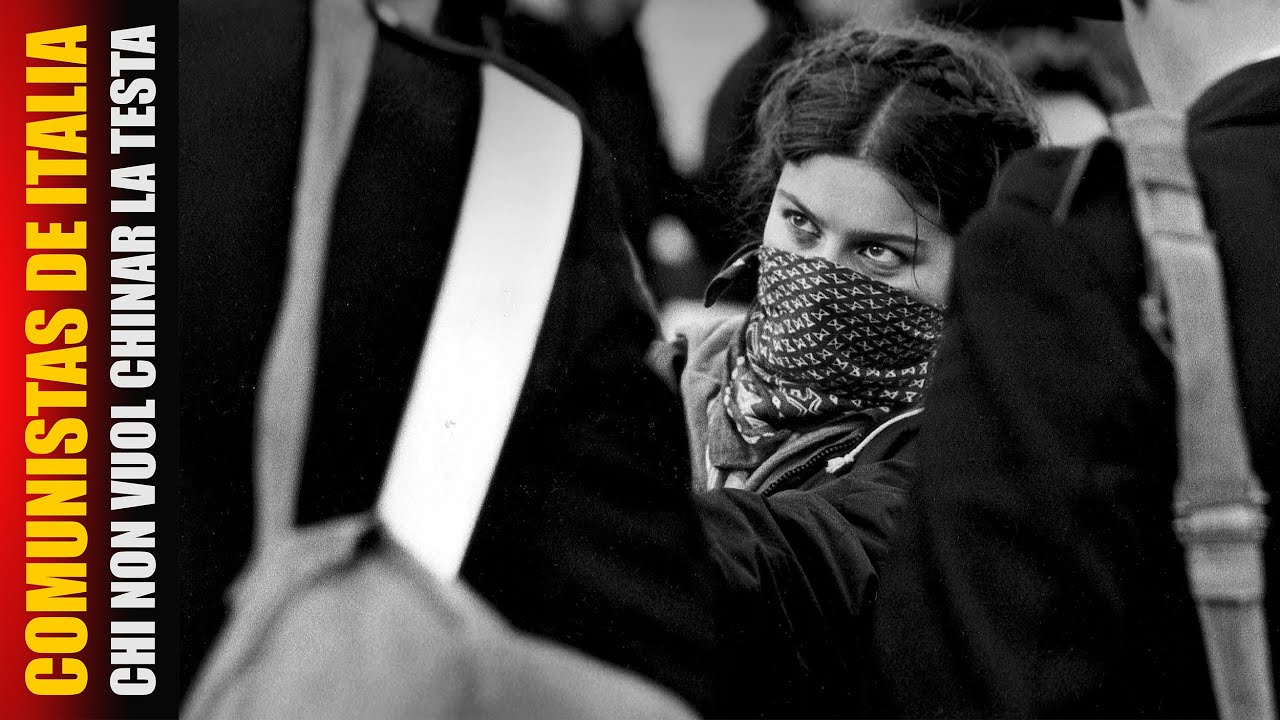Chi non vuol chinar la testa è comunista / Comunistas de Italia (HD ...