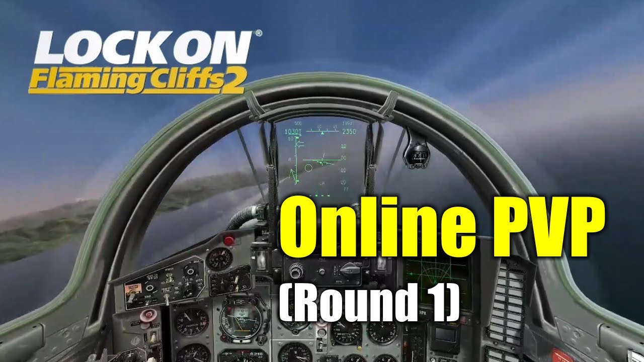 LockOn Flaming Cliffs 2: Online Player vs. Player (Round 1) - YouTube