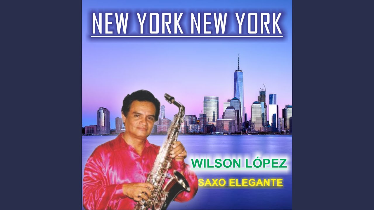 New york New York /Wilson López - YouTube