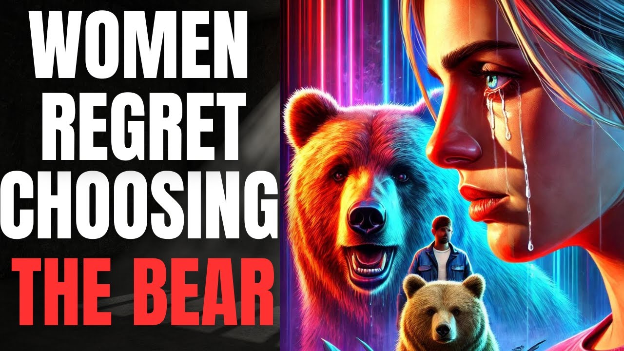 Women Regret Choosing the Bear - YouTube