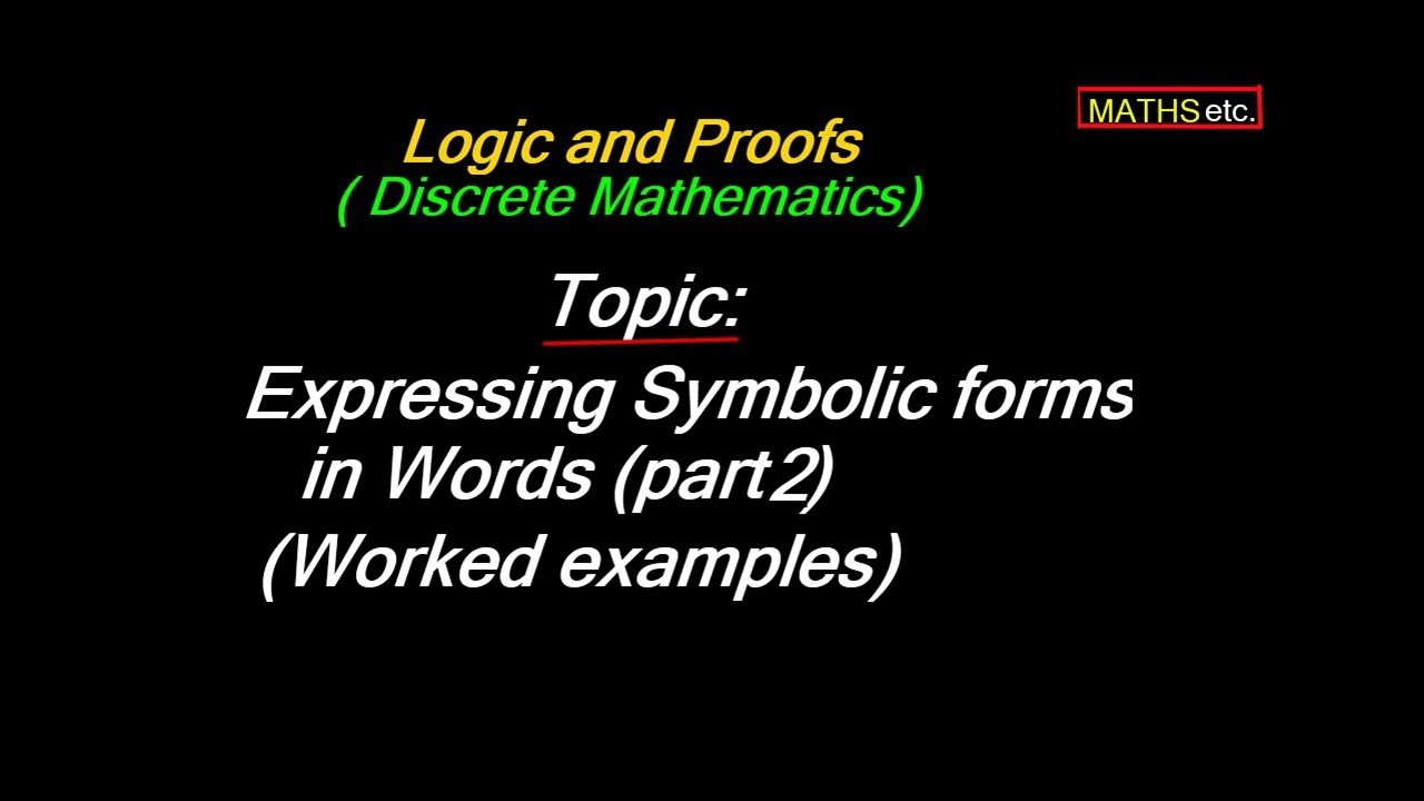 How to Express Symbolic Forms in Words?(Part2)| Logic and Proofs ...