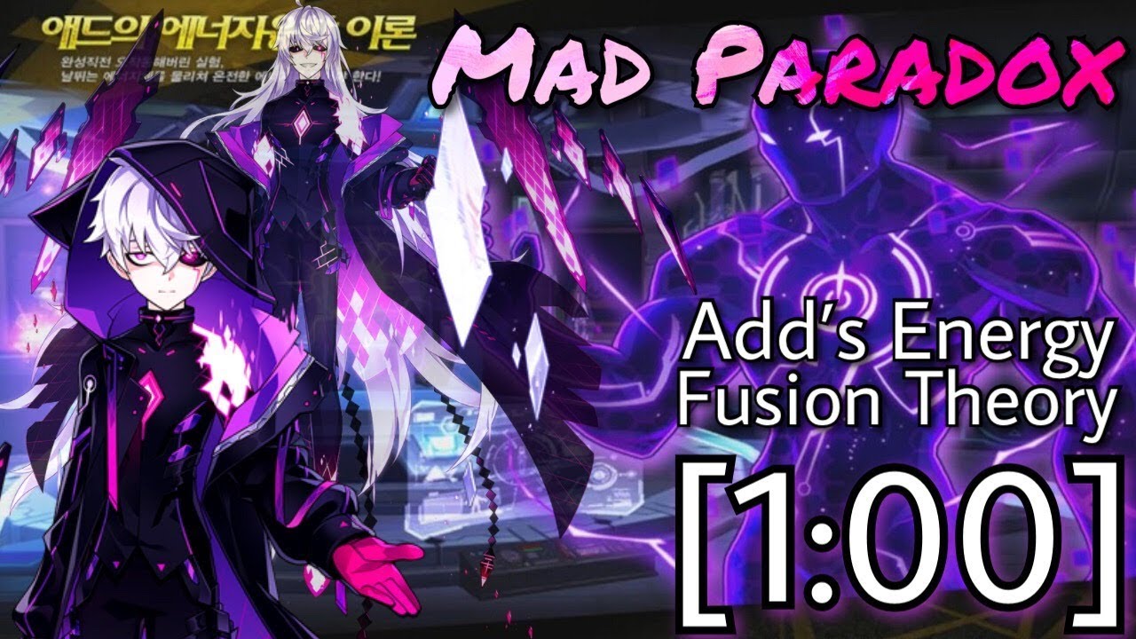 [Elsword KR/엘소드] 매드 패러독스 앧던 1:00초 / Mad Paradox Add's Energy Fusion ...