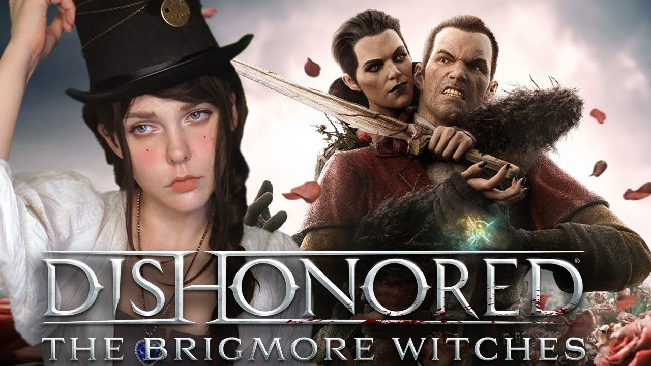 DISHONORED【DLC 2】Бригморские ведьмы - YouTube