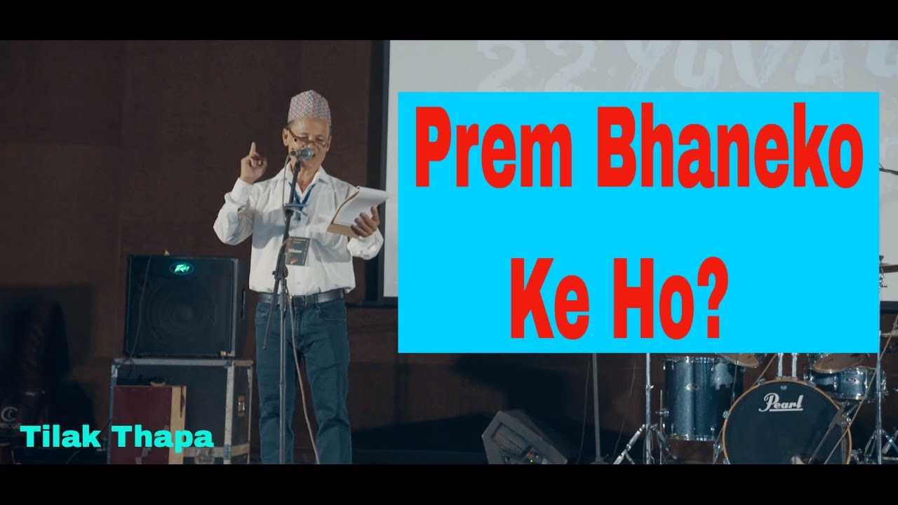 Prem Bhaneko ke Ho? Poetry By Tilak Thapa - YouTube