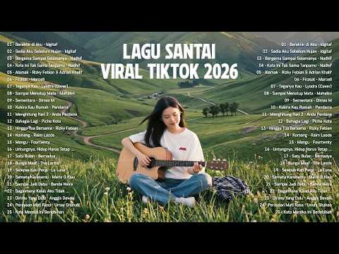 Lagu Pop Indonesia Terbaru 2026—Lagu Santai Viral Tiktok | Sedia Aku Sebelum Hujan, Berakhir di Aku