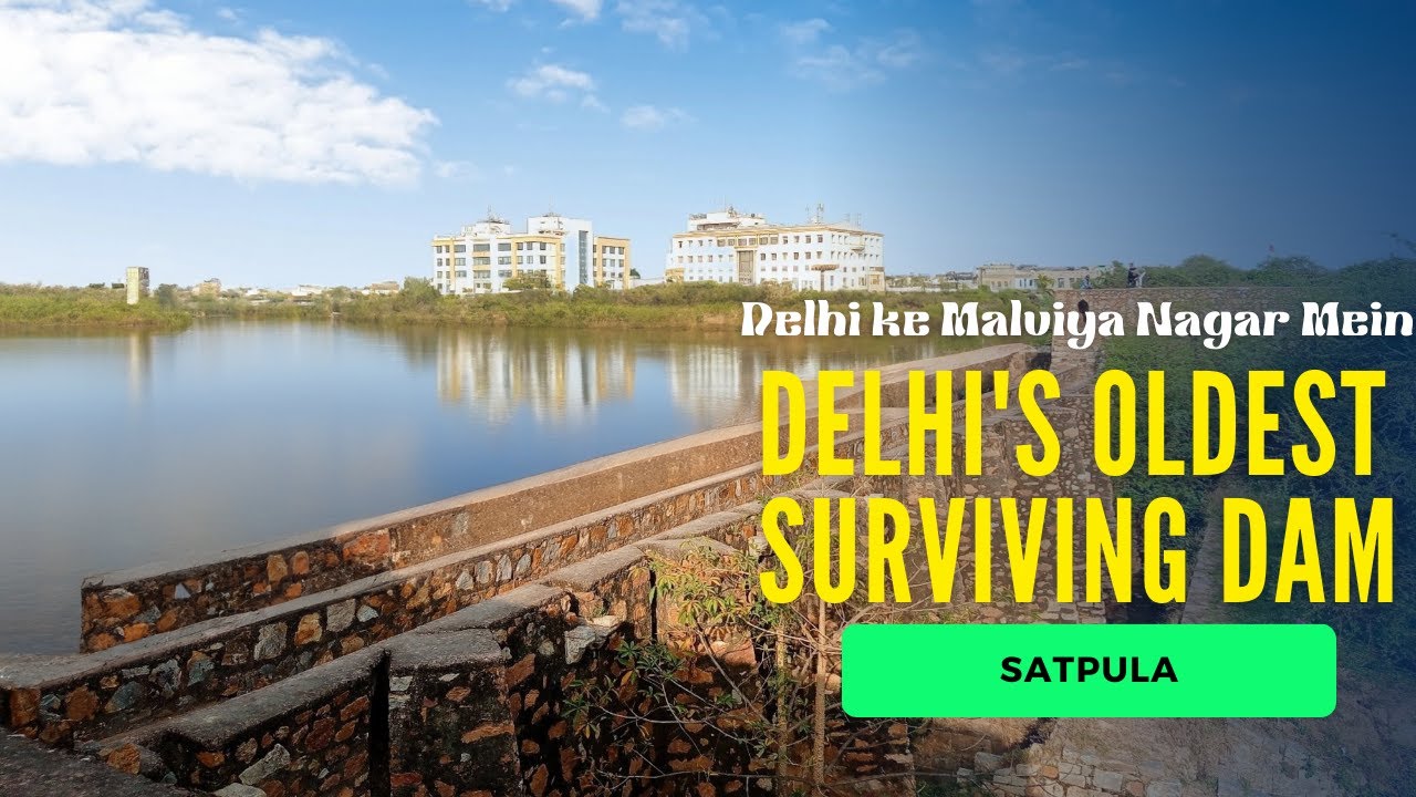 Satpula Saket Delhi Oldest Surviving Dam | @Ribinpx - YouTube