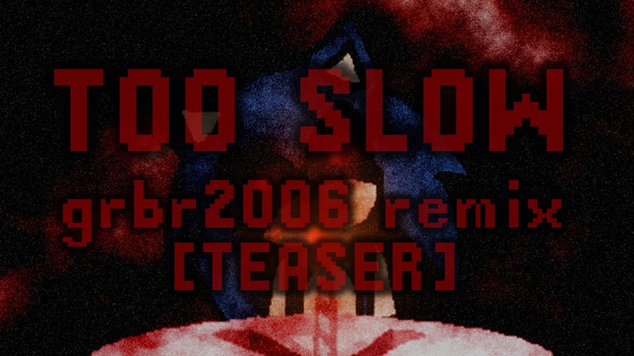Too Slow - grbr2006 remix [teaser] - YouTube