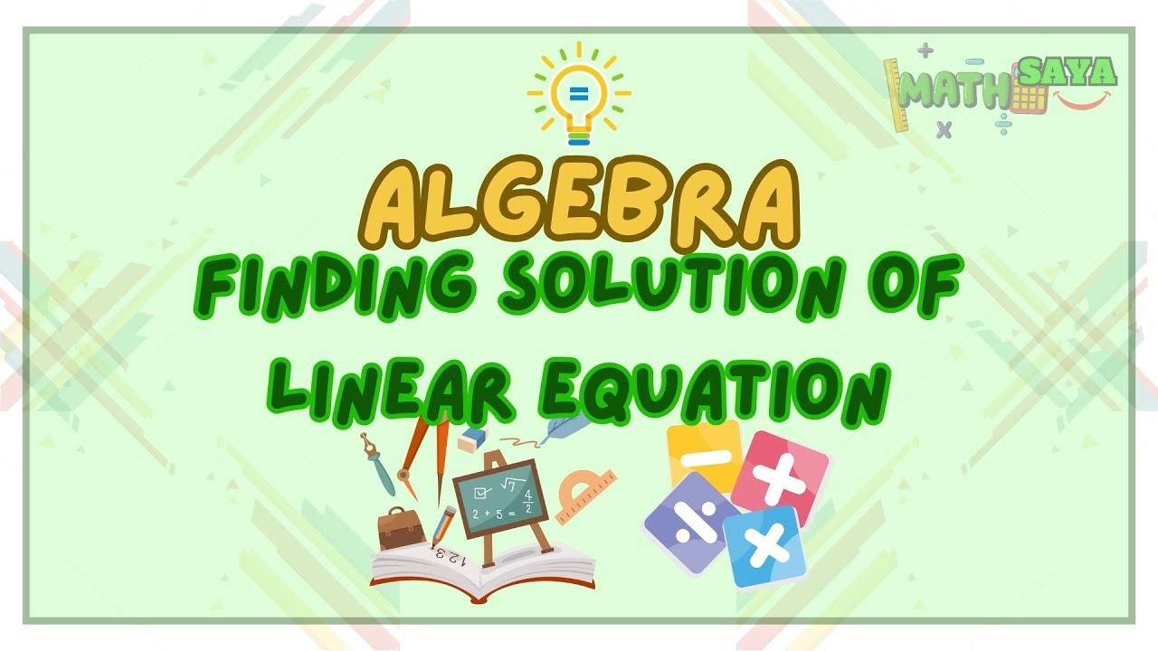 ALGEBRA || SOLUTION OF LINEAR EQUATION - YouTube