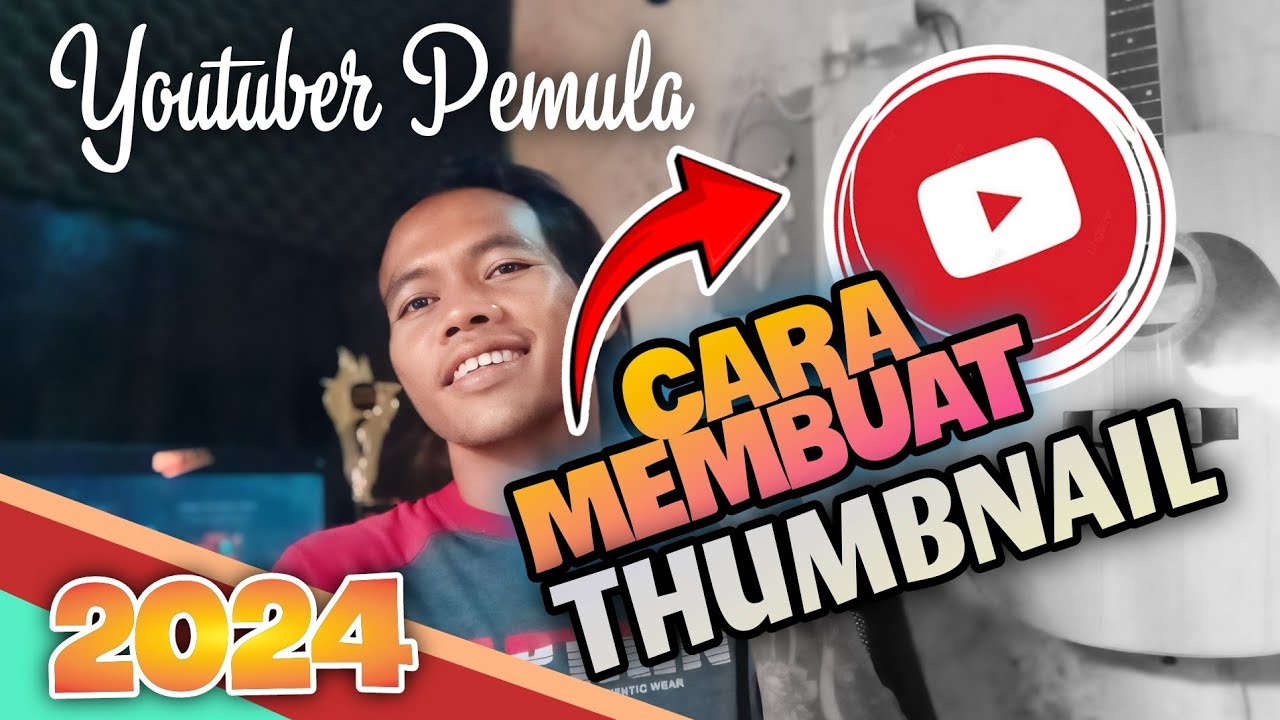 Cara Mudah Membuat Thumbnail Youtube Terbaru 2024 Untuk Youtuber Pemula ...