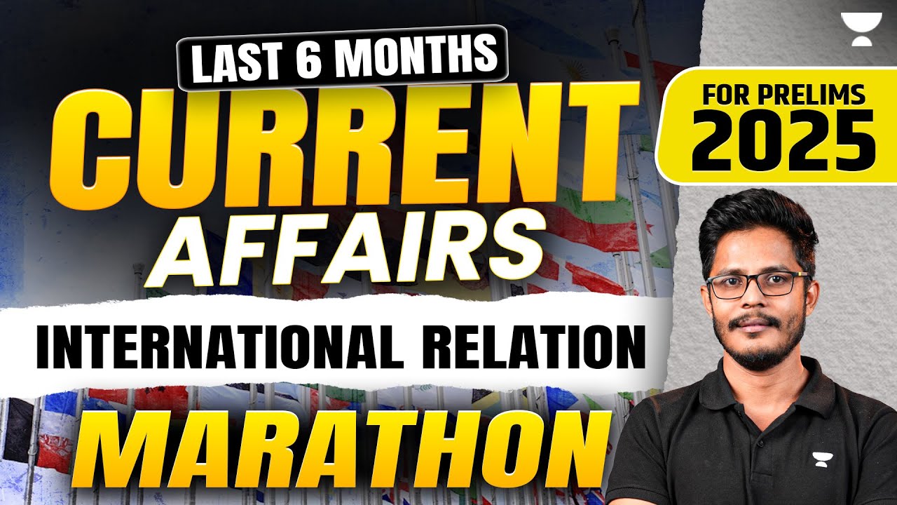 Last 6 Months International Current Affairs in one shot | Quick ...
