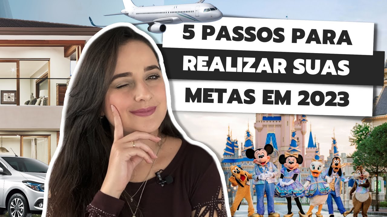 COMO REALIZAR SUAS METAS PARA 2023 EM 5 PASSOS - YouTube