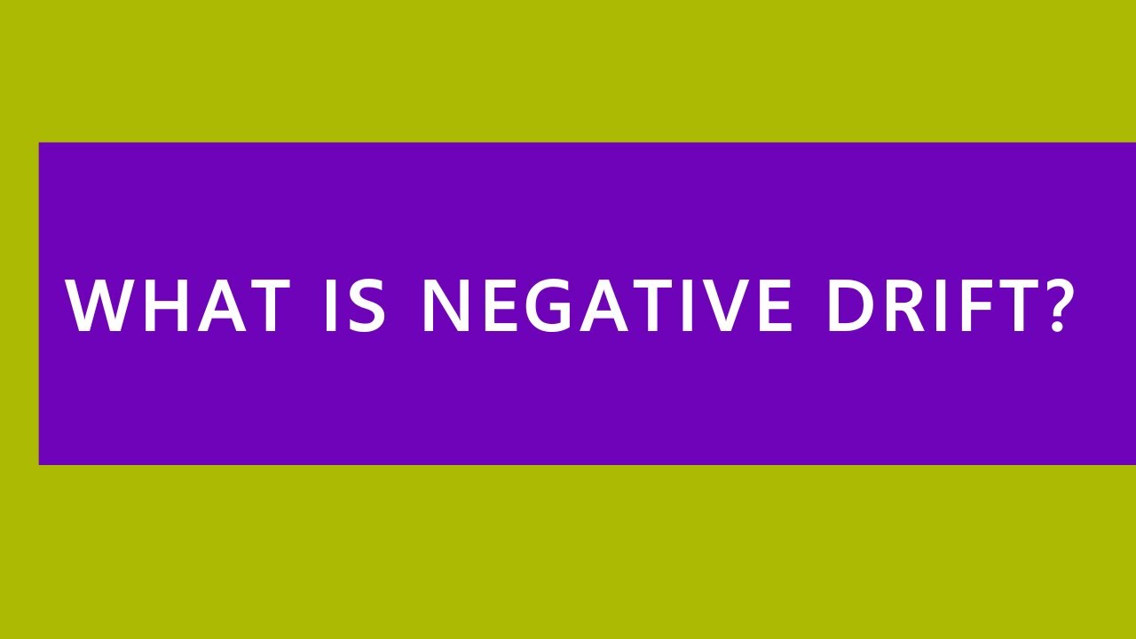 Audio Read: What Is Negative Drift? - YouTube