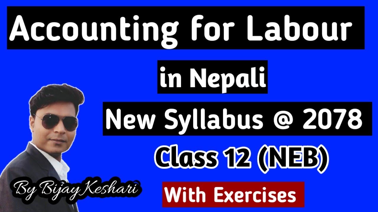 Accounting for Labour || Class 12 || new syllabus || In Nepali || By ...