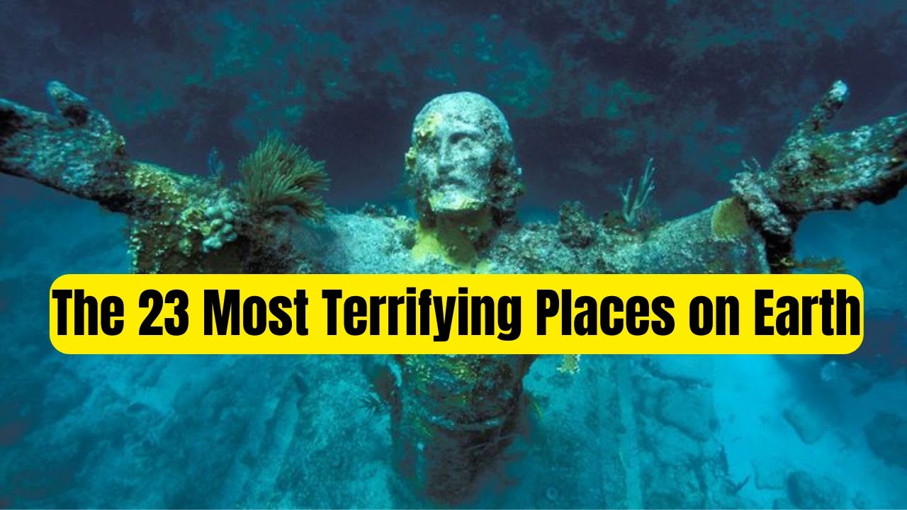 The 23 Most Terrifying Places on Earth - YouTube