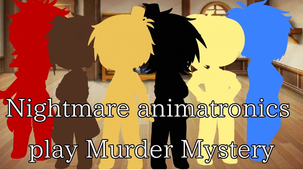 ||Nightmare animatronics play Murder Mystery||new year special|| - YouTube
