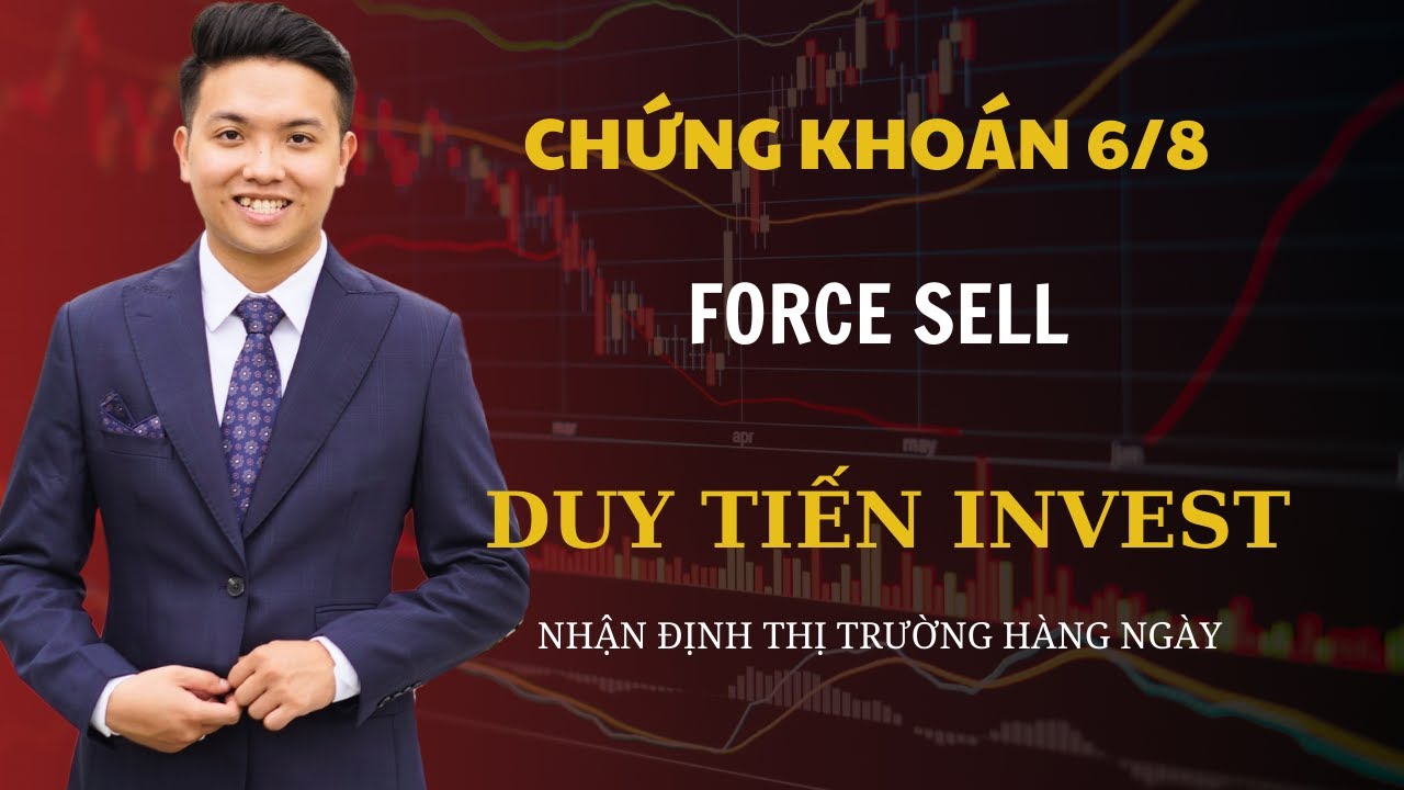 Chứng khoán hôm nay 6/8 : Force Sell | Duy Tiến Invest - YouTube