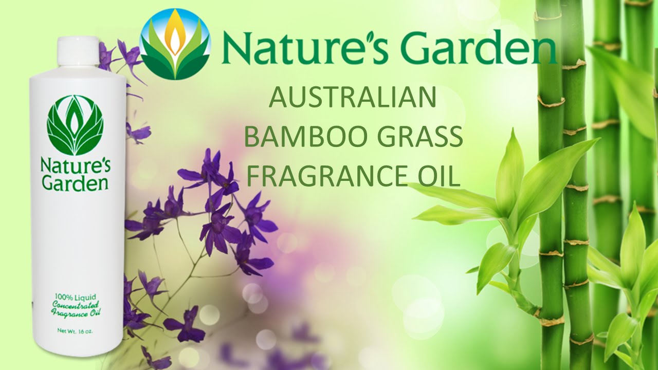 Australian Bamboo Grass Fragrance Oil- Natures Garden - YouTube