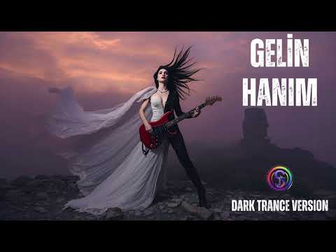 Havalar Ayaz Gelin Hanım - Dark Trance Remix | Turkish Folk Music 2025