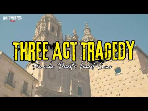 Three Act Tragedy I Hercule Poirot's Finest Cases BBC 4 Radio Drama || NightWhispers