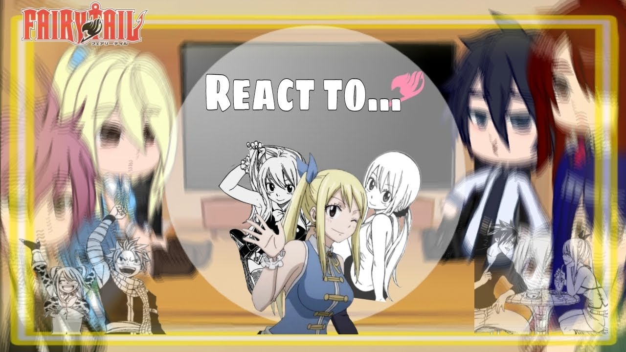 🌔 🐉Equipo Natsu reaccionan a Lucy Heartfilia 🐉🌖 || My Fairy Tail Au || ↓ Ships ↓ ||Gc - YouTube