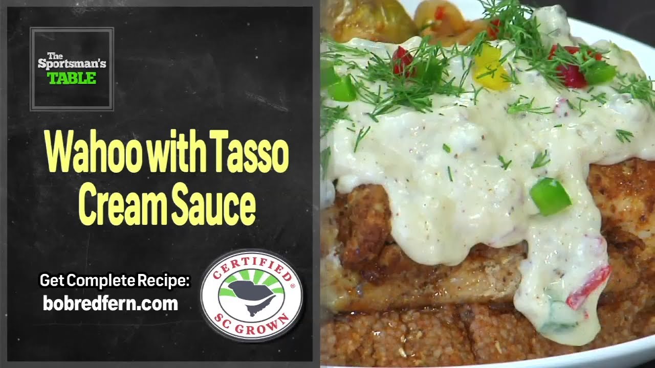 Seared Wahoo with Tasso Cream Sauce | The Sportsman's Table - YouTube