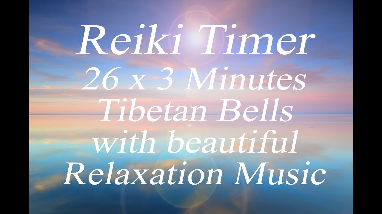 Reiki and Yin Yoga Timer - Reiki Music with 26x3 minute Tibetan bells ...
