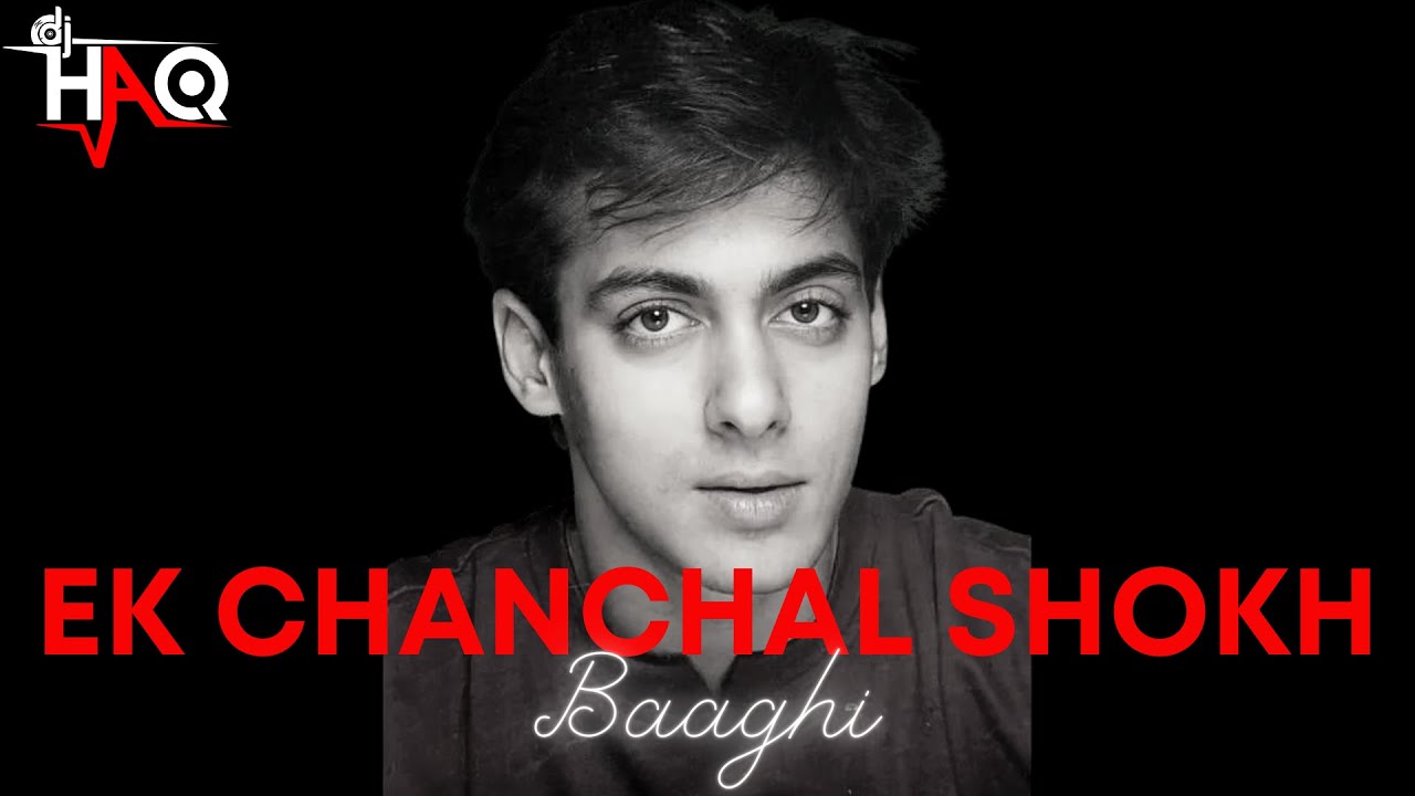 Ek Chanchal Shokh Haseena | Baaghi | DJ Haq | Salman Khan | Nagma ...