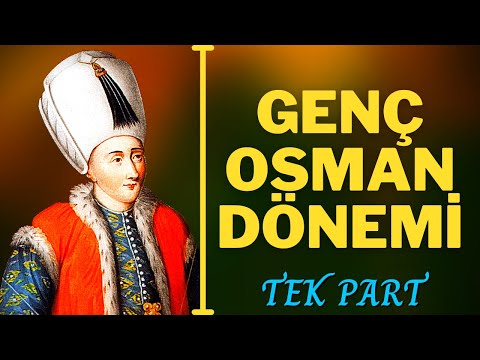 GENÇ OSMAN DÖNEMİ TEK PART (1617-1622)