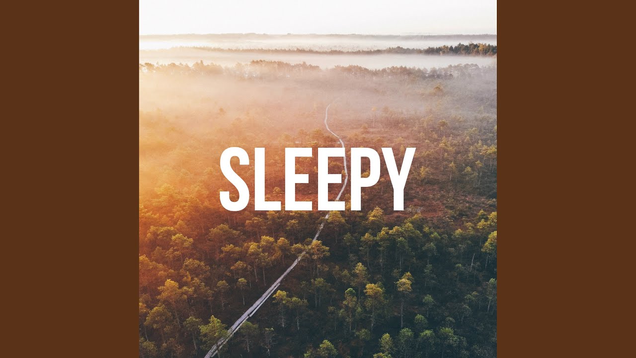 Sleepy - YouTube
